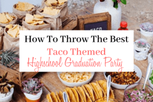 How To Throw A Taco Themed Graduation Party | 25 Taco Themed Graduation ...