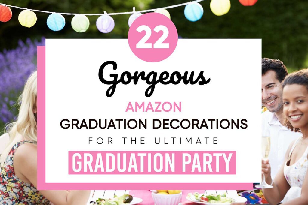 22 Gorgeous Amazon Graduation Decorations For The Ultimate Class of ...